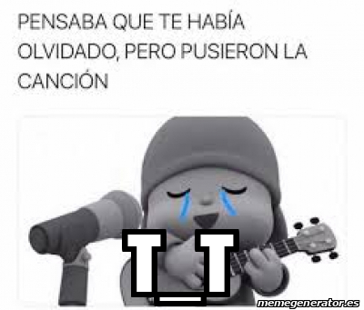 Meme Personalizado - T_T - 31682290