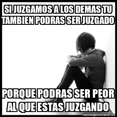 Meme First World Problems - si juzgamos a los demas tu tambien podras ...