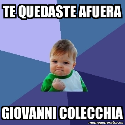 Meme Bebe Exitoso - TE QUEDASTE AFUERA GIOVANNI COLECCHIA - 31683103