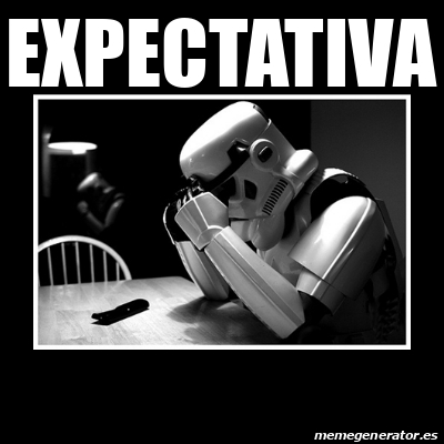 Meme Sad Trooper - EXPECTATIVA - 31683370