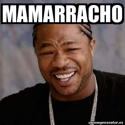 Meme Yo Dawg - mamarracho - 31684689