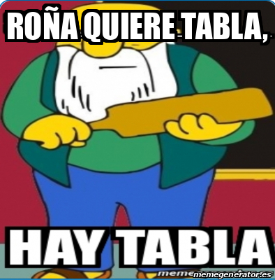 Meme Personalizado - Roña quiere tabla, - 31684914
