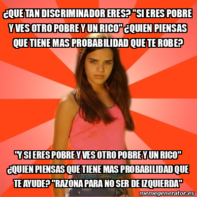 Meme Jealous Girl - ¿que tan discriminador eres? "si eres pobre y ves ...