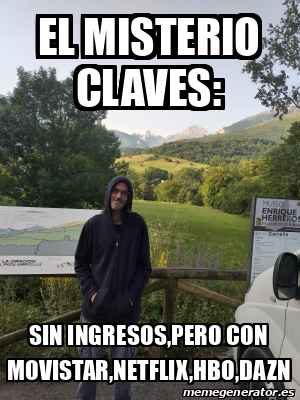 Meme Personalizado - El misterio claves: Sin ingresos,pero con movistar ...