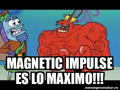 Meme Personalizado - Magnetic impulse es lo maximo!!! - 31687902