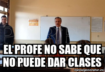Meme Personalizado - el profe no sabe que no puede dar clases - 31688419