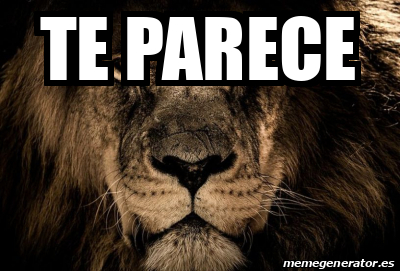 Meme Personalizado - TE PARECE - 31688880
