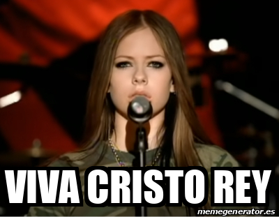 Meme Personalizado - viva cristo rey - 31689055