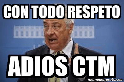 Meme Personalizado - con todo respeto adios ctm - 31689111