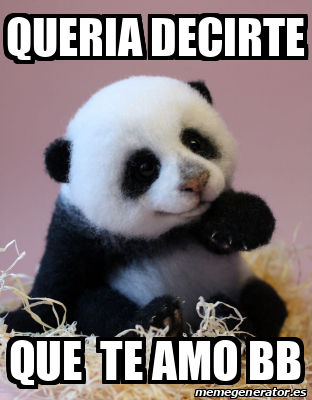 Meme Personalizado - queria decirte que te amo bb - 31689149