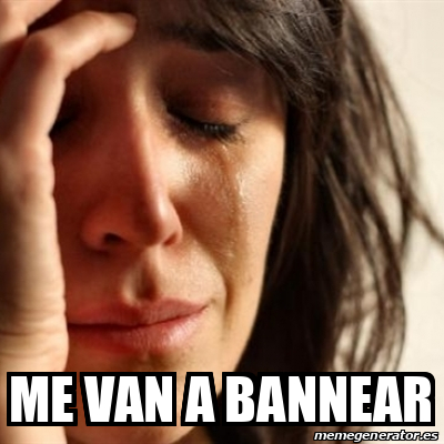 Meme Problems - ME VAN A BANNEAR - 31690164