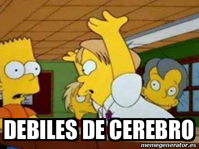 Meme Personalizado - debiles de cerebro - 31691389