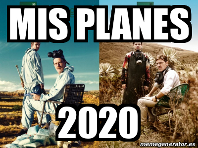Meme Personalizado - MIS PLANES 2020 - 31691574