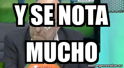 Meme Personalizado - Y SE NOTA MUCHO - 31691692
