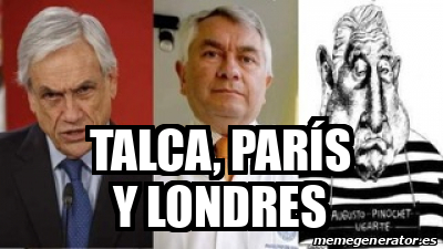 Meme Personalizado - Talca, París y Londres - 31691823