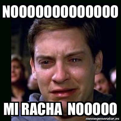 Meme crying peter parker - NOOOOOOOOOOOOO MI RaCHA nooooo - 31692029