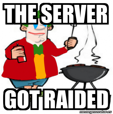 Meme Personalizado - The server Got raided - 31692259