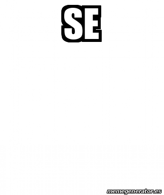 Meme Personalizado - se - 31693417
