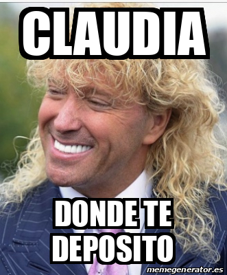 Meme Personalizado - Claudia Donde te deposito - 31693445