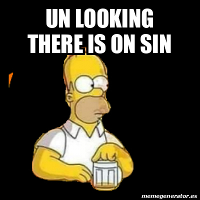 Meme Personalizado - Un looking there is on sin - 31694034