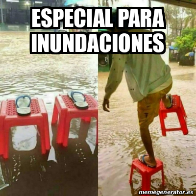 Meme Personalizado - especial para inundaciones - 31694044
