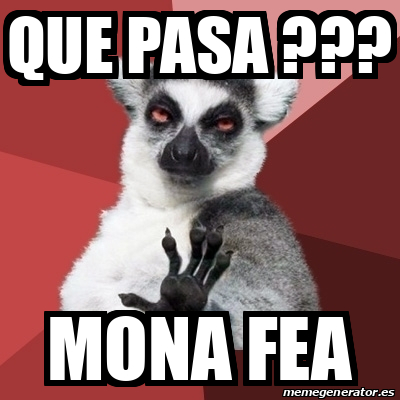 Meme Chill Out Lemur - que pasa ??? mona fea - 31694056