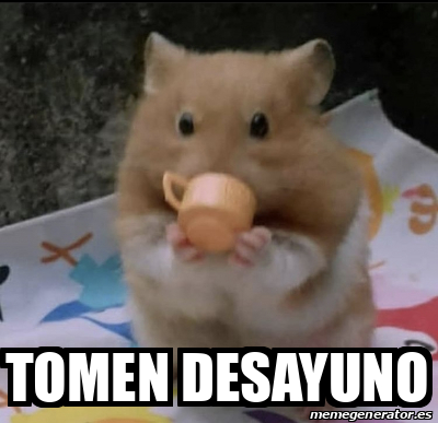 Meme Personalizado - Tomen desayuno - 31694880