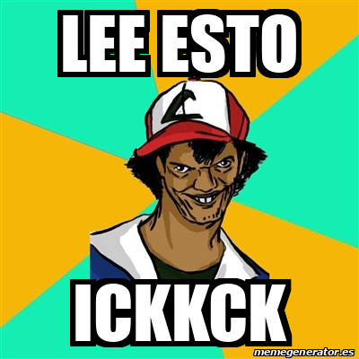 Meme Ash Pedreiro - lee esto ickkck - 31694997