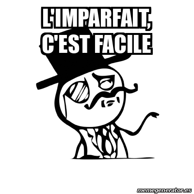 Meme Feel Like A Sir - l'imparfait, c'est facile - 31695101