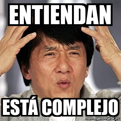 Meme Jackie Chan - Entiendan está complejo - 31695117