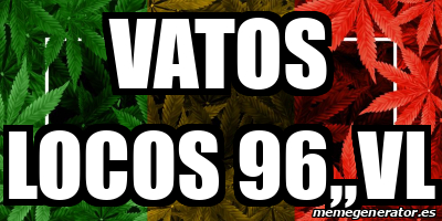Meme Personalizado - vatos locos 96,,vl - 31696333