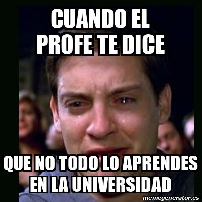 Meme crying peter parker - cuando el profe te dice que no todo lo ...