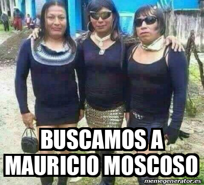 Meme Personalizado - Buscamos a Mauricio Moscoso - 31698478
