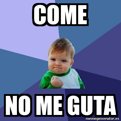 Meme Bebe Exitoso - Come No me guta - 31698755