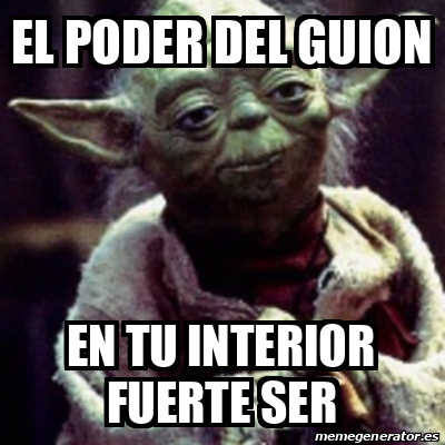 Meme Personalizado - El poder del guion En tu interior fuerte ser - 31698850