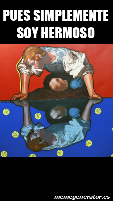 Meme Personalizado - Pues simplemente soy hermoso - 31699431