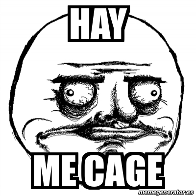 Meme Me Gusta - hay me cage - 31699870