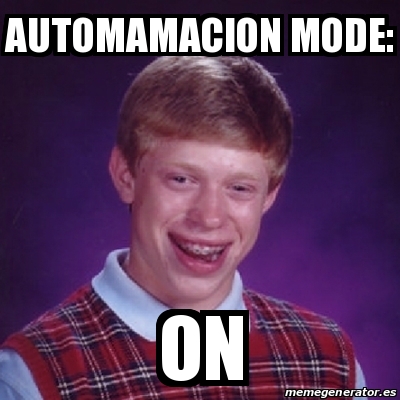 Meme Bad Luck Brian - AUTOMAMACION MODE: ON - 31071514