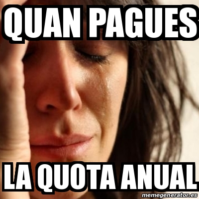 Meme Problems - QUAN PAGUES LA QUOTA ANUAL - 31071830