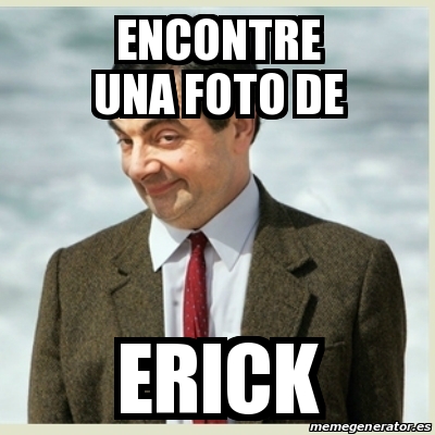 Meme Mr Bean - encontre una foto de erick - 31072542