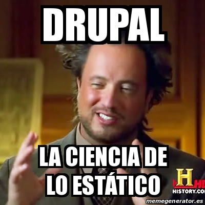 Meme Ancient Aliens - Drupal la ciencia de lo ESTÃ TICO - 31072716