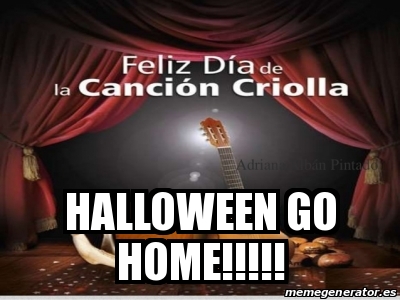 Meme Personalizado - Halloween go home!!!!! - 31074053
