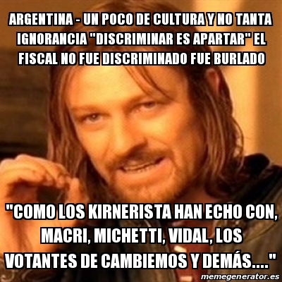 Meme Boromir - argentina - un poco de cultura y no tanta ignorancia ...