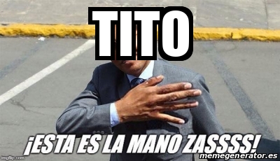 Meme Personalizado - TITO - 31075372