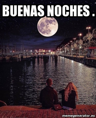 Meme Personalizado - buenas noches . - 31075398