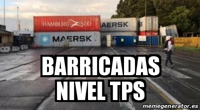 Meme Personalizado - Barricadas nivel Tps - 31075579