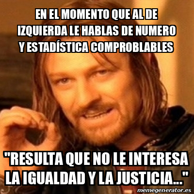 Meme Boromir - en el momento que al de izquierda le hablas de numero y ...