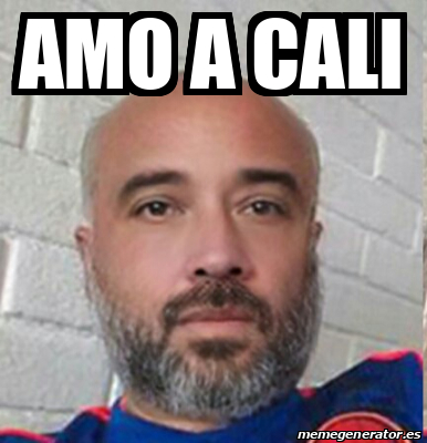 Meme Personalizado - Amo a Cali - 31700795