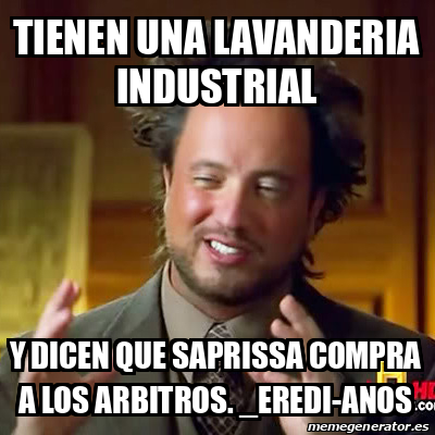 Meme Ancient Aliens - tienen una lavanderia industrial y dicen que ...