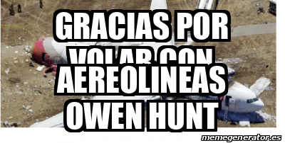 Meme Personalizado - gracias por volar con aereolineas owen hunt - 31701277